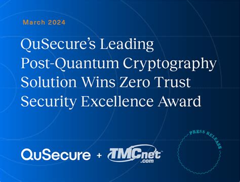 Qusecures Leading Post Quantum Cryptography Solution Wins Zero Trust Security Excellence Award