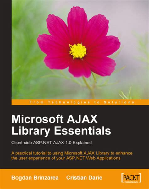 Microsoft Ajax Library Essentials Client Side Aspnet Ajax 10 Explained By Cristian Darie