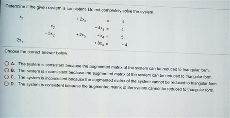 Solveddetermine If The Given System Is Consistent Do Not Completely