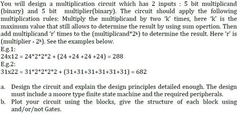 You Will Design A Multiplication Circuit Which Has 2