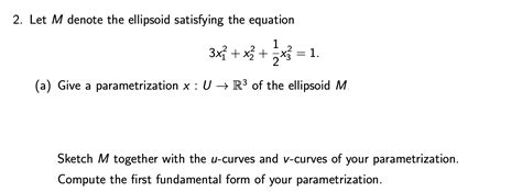Solved Let M Denote The Ellipsoid Satisfying The Equation Chegg