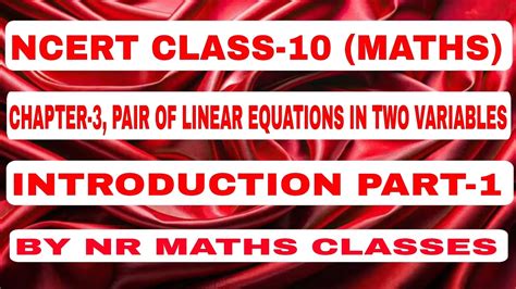 Ncert Class 10 Maths Chapter 3 Pair Of Linear Equations In Two Variables Introduction Part