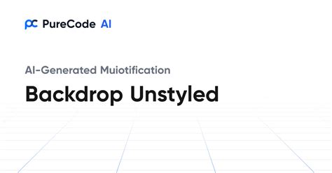 build great muiotification backdrop unstyled components faster using ai
