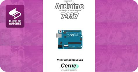 Programando O Arduino Com A Função Do Circuito Integrado 7437 Por