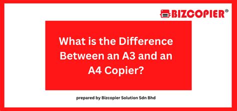 What Is The Difference Between An A3 And An A4 Copier Bizcopier Solutions Sdn Bhd