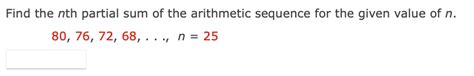 Solved Find The Nth Partial Sum Of The Arithmetic Sequence Chegg