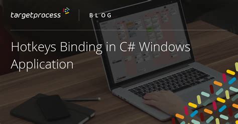 Hotkeys Binding In C Windows Application Targetprocess Enterprise Agility Solution