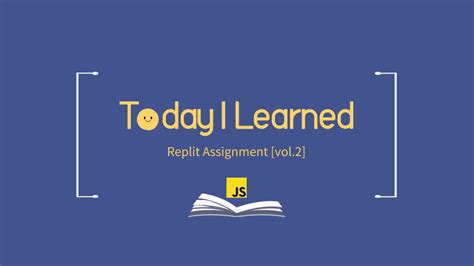 TIL JavaScript Replit Assignment Vol