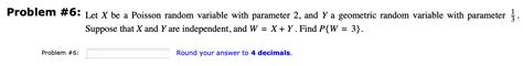 Solved Problem 6 Let X Be A Poisson Random Variable With