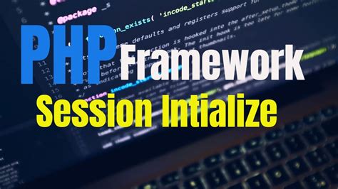 Php Mvc Framework Session Initialize Php Tutorial Php Server Side