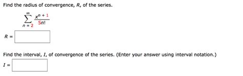 Solved Find The Radius Of Convergence R Of The Series Xn 1