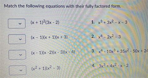 [answered] Match The Following Equations With Their Fully Factored Form Kunduz