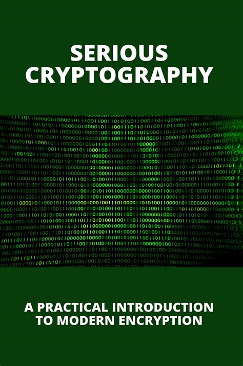 Serious Cryptography A Practical Introduction To Modern Encryption Real Time Hacking Attack By