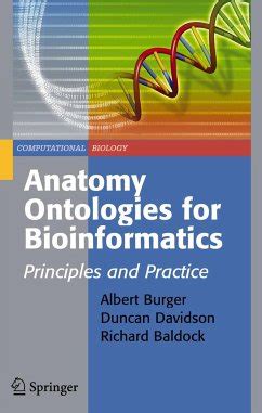 Anatomy Ontologies For Bioinformatics Von Albert Burger Duncan Davidson Richard Baldock Eds