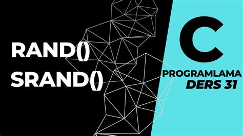C Programlama Random Sayı üretici [ders 31] Rand Srand Youtube