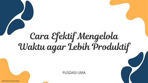 Cara Efektif Mengelola Waktu Agar Lebih Produktif Biro Perencanaan Sumber Daya Manusia Dan Karir