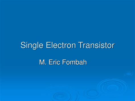 Ppt Single Electron Transistor Powerpoint Presentation Free Download