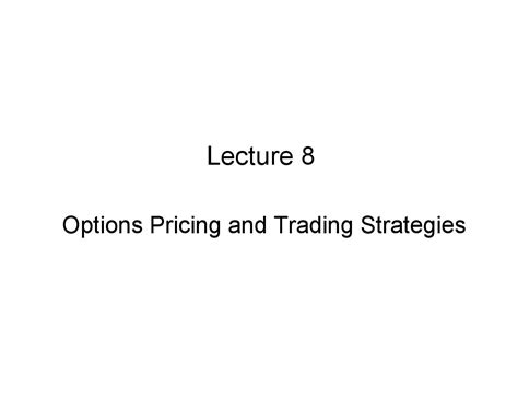 Lecture8 Options Pricing And Trading Strategiesword文档在线阅读与下载无忧文档