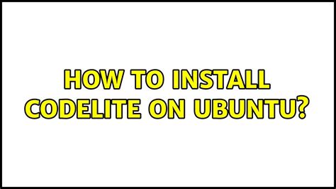 Ubuntu How To Install CodeLite On Ubuntu YouTube