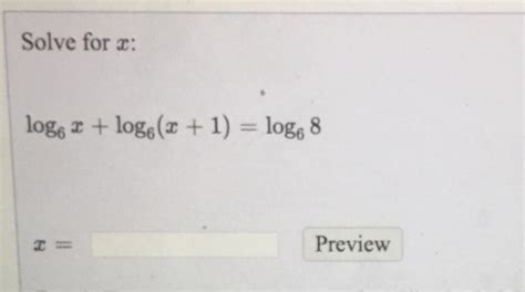 Solved Solve For X Log 6 X Log 6 X 1 Log 6 8 X