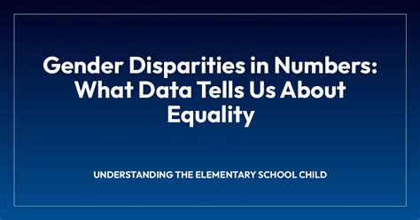 Gender Disparities In Numbers What Data Tells Us About Equality