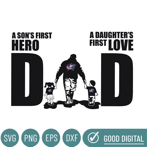 Columbus Blue Jackets Dad A Sons First Hero Daughters First Inspire