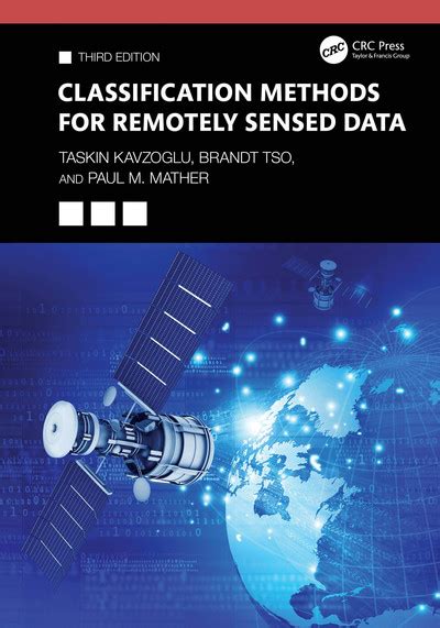 Classification Methods For Remotely Sensed Data 3rd Edition Book