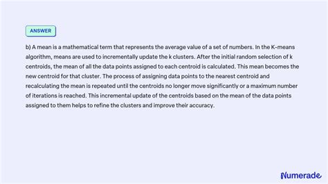 solved a explain unsupervised clustering via the k means algorithm b