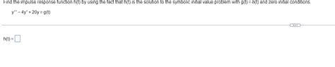 solved find the impulse response function h t ﻿by using the