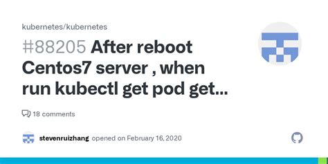 after reboot centos7 server when run kubectl get pod get error the