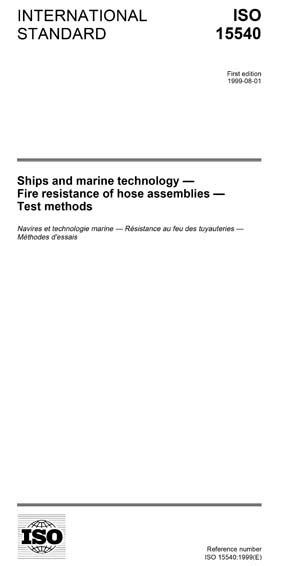 ISO 15540 1999 Ships And Marine Technology Fire Resistance Of Hose Assemblies Test Methods