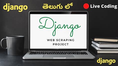 Building A Django Project With Web Scraping Data 🔴 Live Coding Django Projects In Telugu