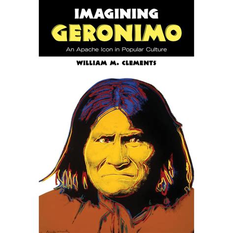 Imagining Geronimo An Apache Icon In Popular Culture Museum Of New