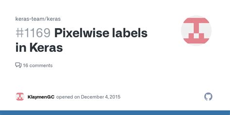 Pixelwise Labels In Keras · Issue 1169 · Keras Teamkeras · Github