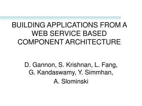 Ppt Building Applications From A Web Service Based Component Architecture Powerpoint