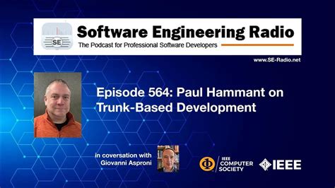 Se Radio 564 Paul Hammant On Trunk Based Development Youtube