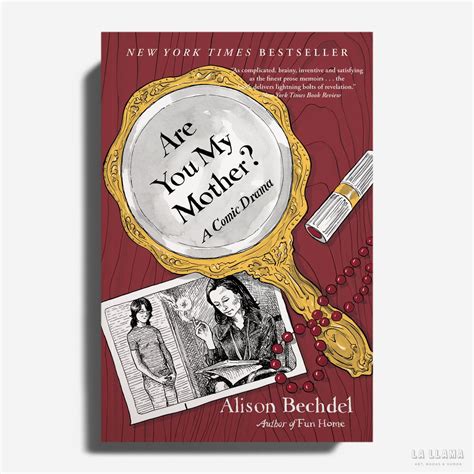 Alison Bechdel Are You My Mother A Comic Drama La Llama Store