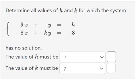 Solved Determine All Values Of H And K For Which The System Chegg