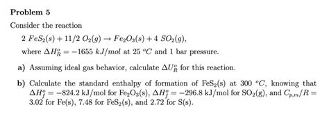 Solved Problem 5 Consider The Reaction 2 Fes2 S 11 2