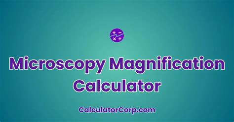 Microscopy Magnification Calculator Find Total Magnification