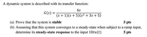 Solved A Dynamic System Is Described With Its Transfer Chegg Com