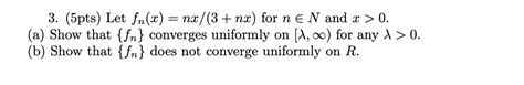 Solved 3 5pts Let Fn X Nx 3 Nx For NN And X 0 A Chegg Com