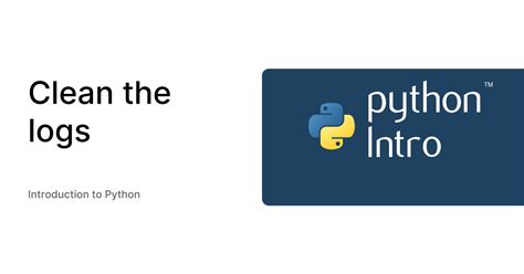 Clean The Logs Introduction To Python