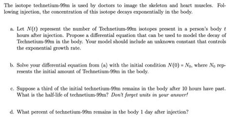 Solved The Isotope Technetium 99 M Is Used By Doctors To