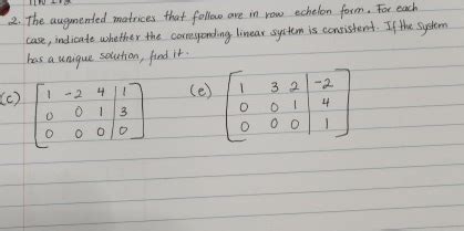 [Solved]: The augmented matrices that follow are in row eche