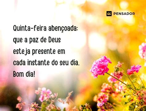 Bom Dia Quinta Feira Abençoada 43 Mensagens Para Uma Manhã Iluminada