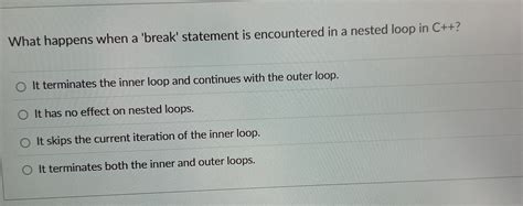 what happens when a break statement is encountered