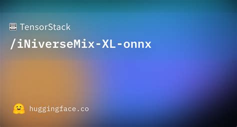 Tensorstack Iniversemix Xl Onnx · Hugging Face