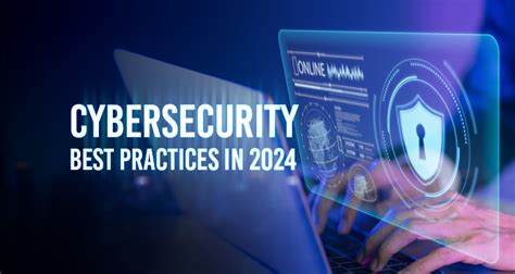 Cybersecurity Best Practices To Prevent Cyberattacks In 2024