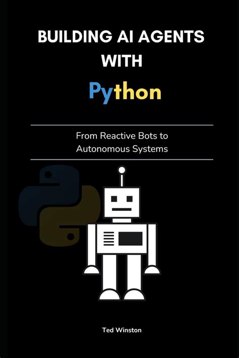 Building Ai Agents With Python From Reactive Bots To Autonomous